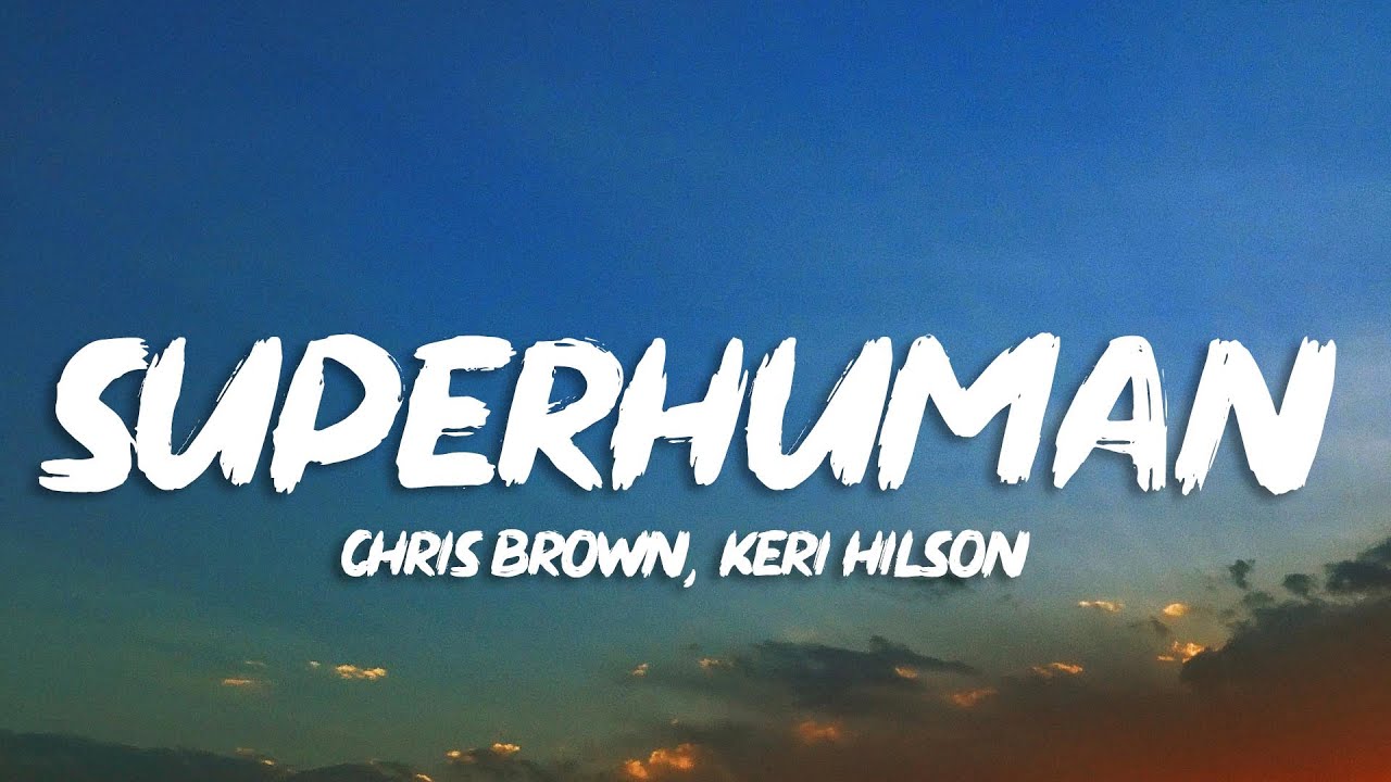 Chris Brown - Superhuman (Lyrics) ft. Keri Hilson - YouTube