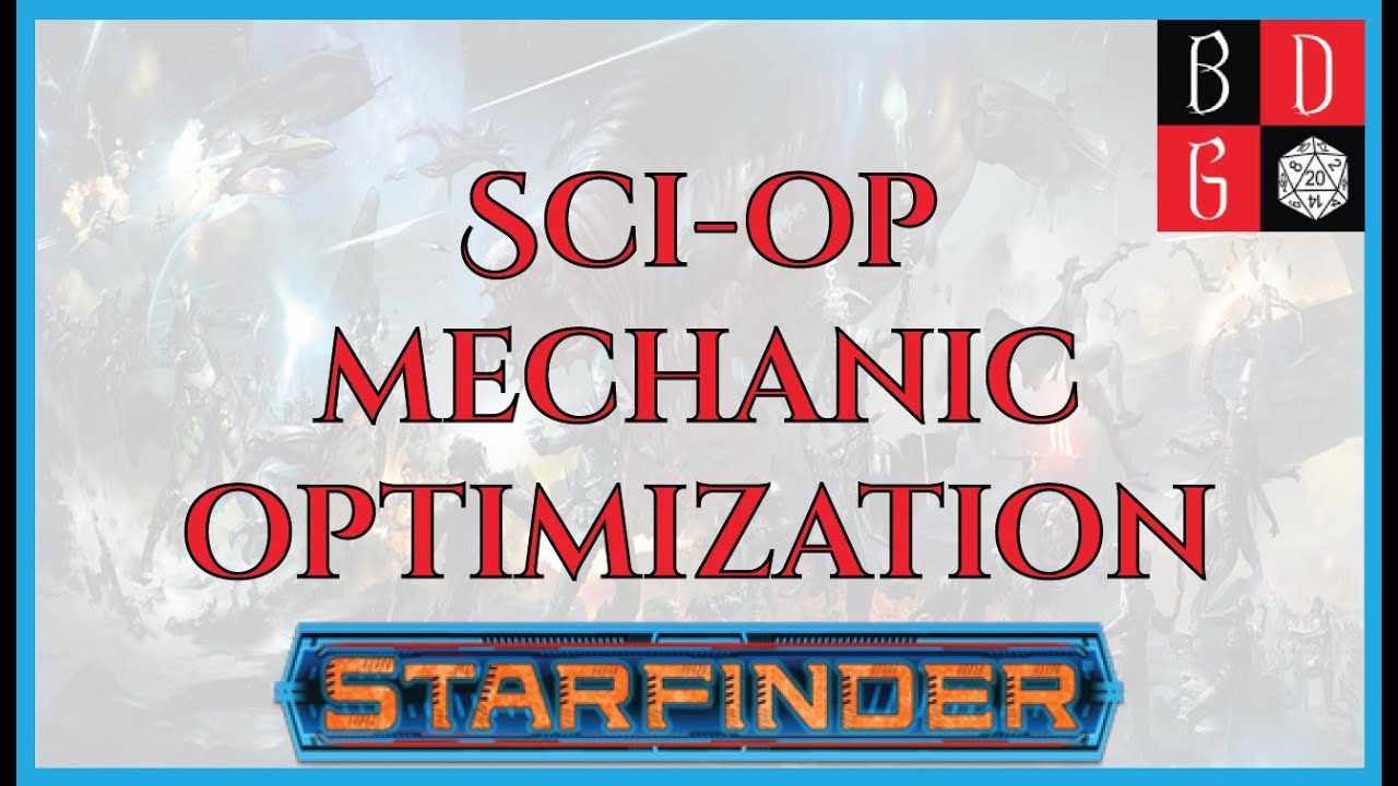 |Starfinder| Sci-Op Mechanic Optimization - YouTube