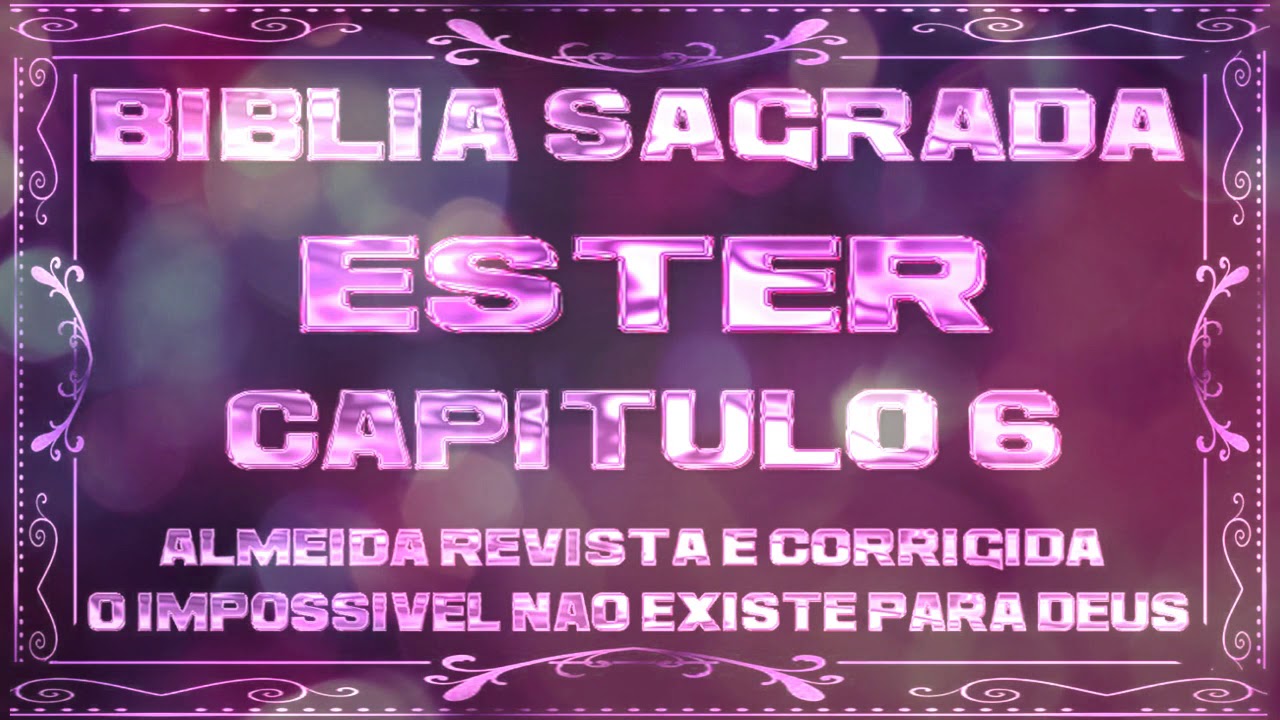 BIBLÍA SAGRADA LIVRO DE ESTER CAPÍTULO 6 - YouTube