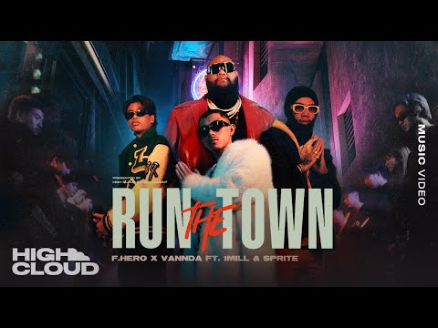 F.HERO x VannDa Ft. 1MILL & SPRITE - RUN THE TOWN [Official MV]