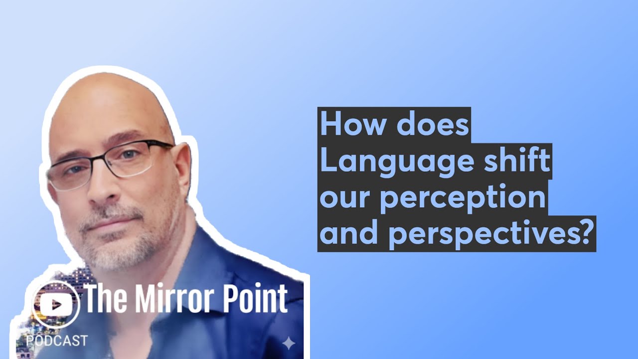 How does Language shift our perception and perspectives? - YouTube