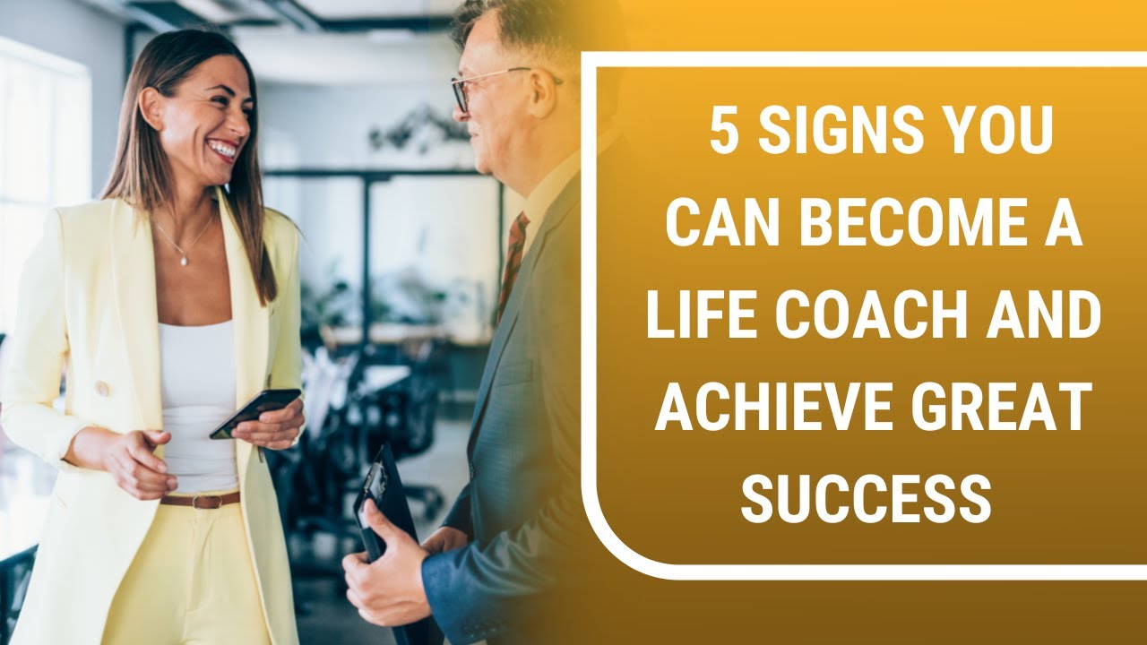 5 Signs You Can Become a Life Coach and Achieve Great Success | Mat ...