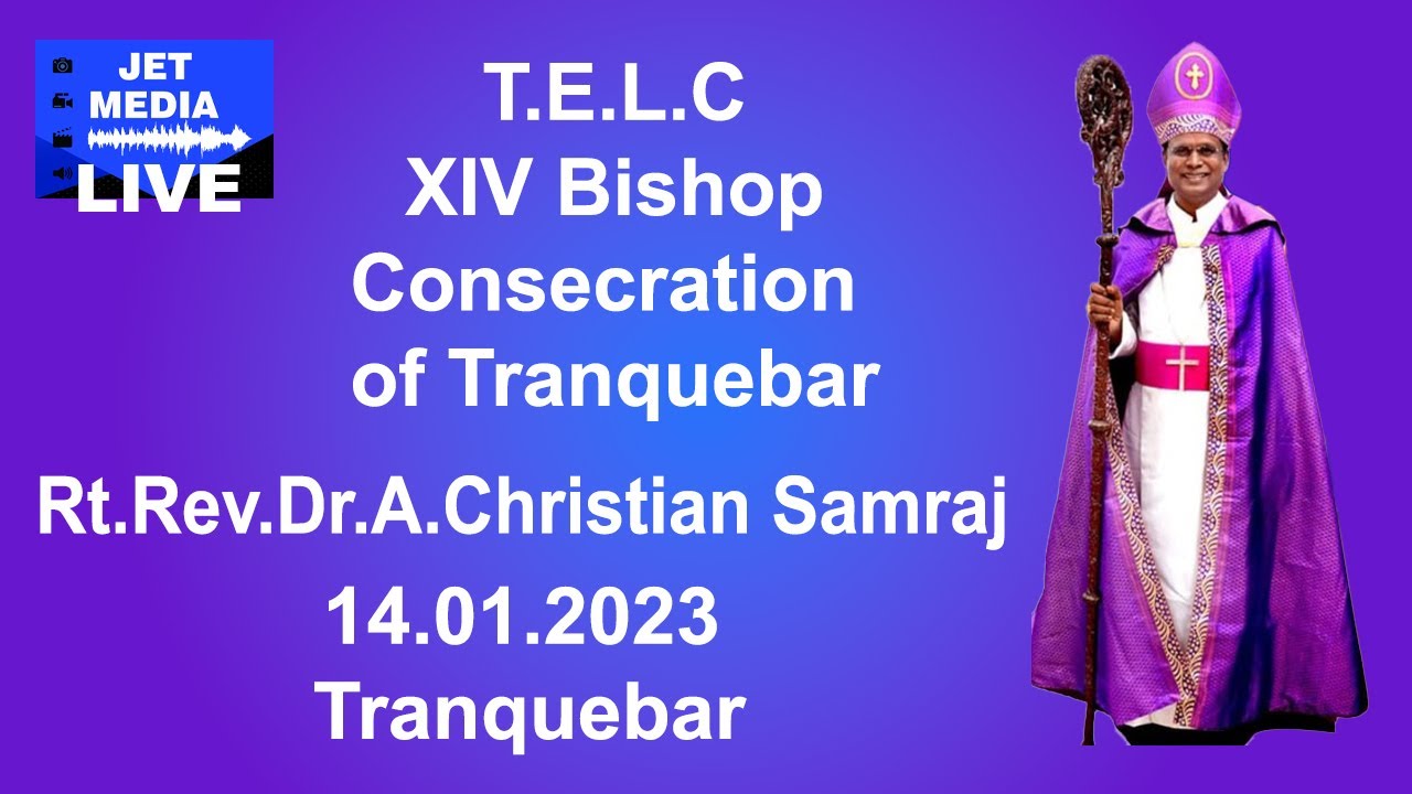 JET MEDIA LIVE | XIV Bishop Rt.Rev. Dr.A.Christian Samraj Consecration ...