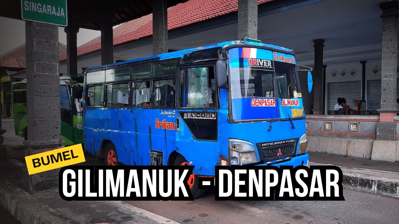 Sensasi Naik Bis Bumel GILIMANUK - DENPASAR "Srikandi" | Trip ngeteng ...