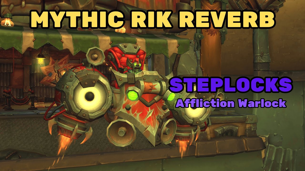 Mythic Rik Reverb SILENCED! | Liberation of Undermine Raid | Affliction ...