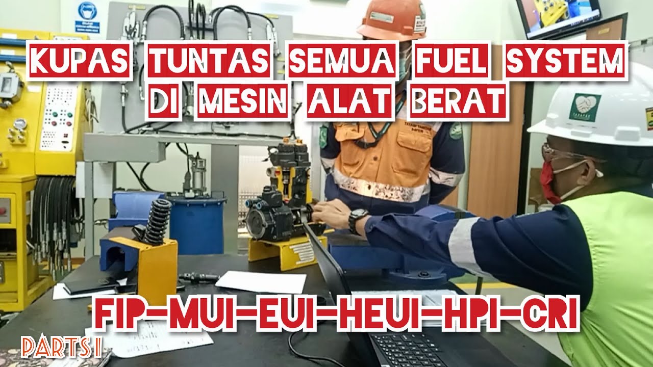 Membahas Tuntas Semua Fuel System Yang Ada di Mesin-mesin Alat Berat ...