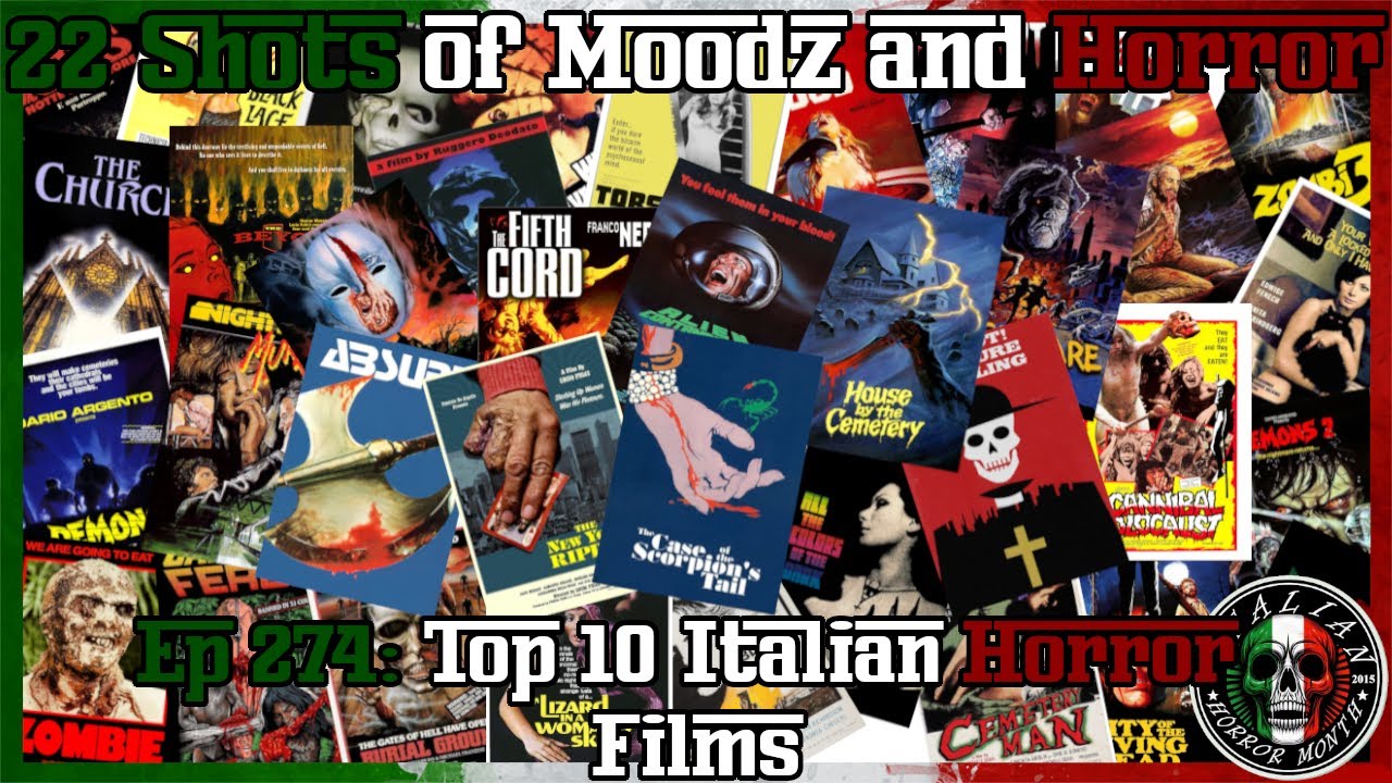 Podcast: 22 Shots of Moodz and Horror | Ep. 274 | Top Ten Italian ...
