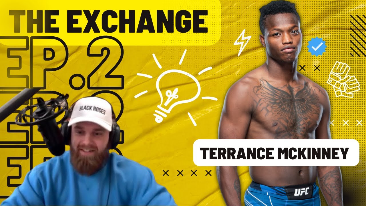 UFC Fighter Terrance McKinney - From Dying To Living - THE EXCHANGE EP ...
