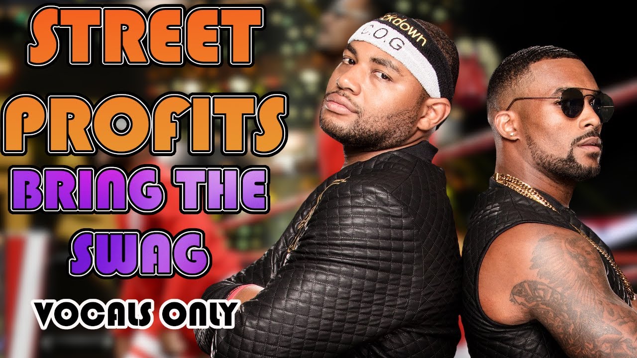 Street Profits - Bring The Swag (Vocals Only) - YouTube