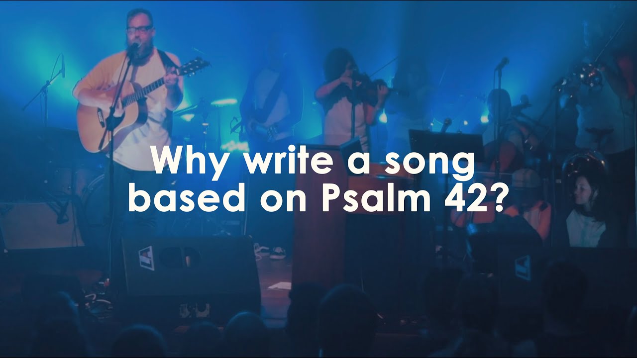 "Why write a song based on Psalm 42?" — with The Sing Team - YouTube