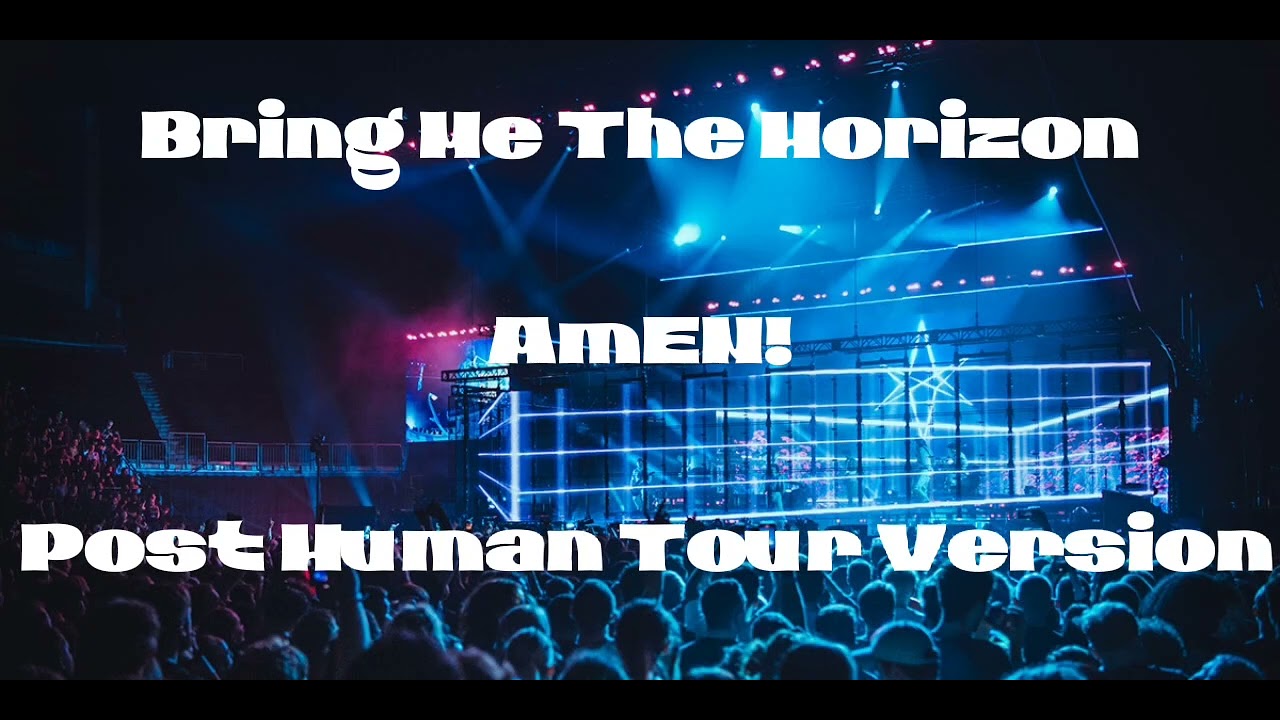 AmEN! (Post Human Tour Version) Bring Me The Horizon - YouTube