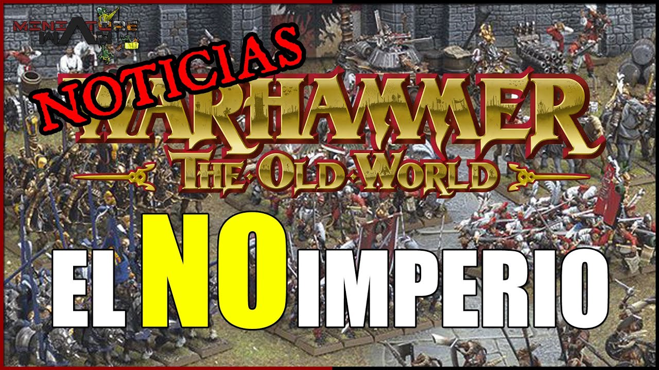 Warhammer The old world - El NO Imperio ¿Qué ha ocurrido? - YouTube
