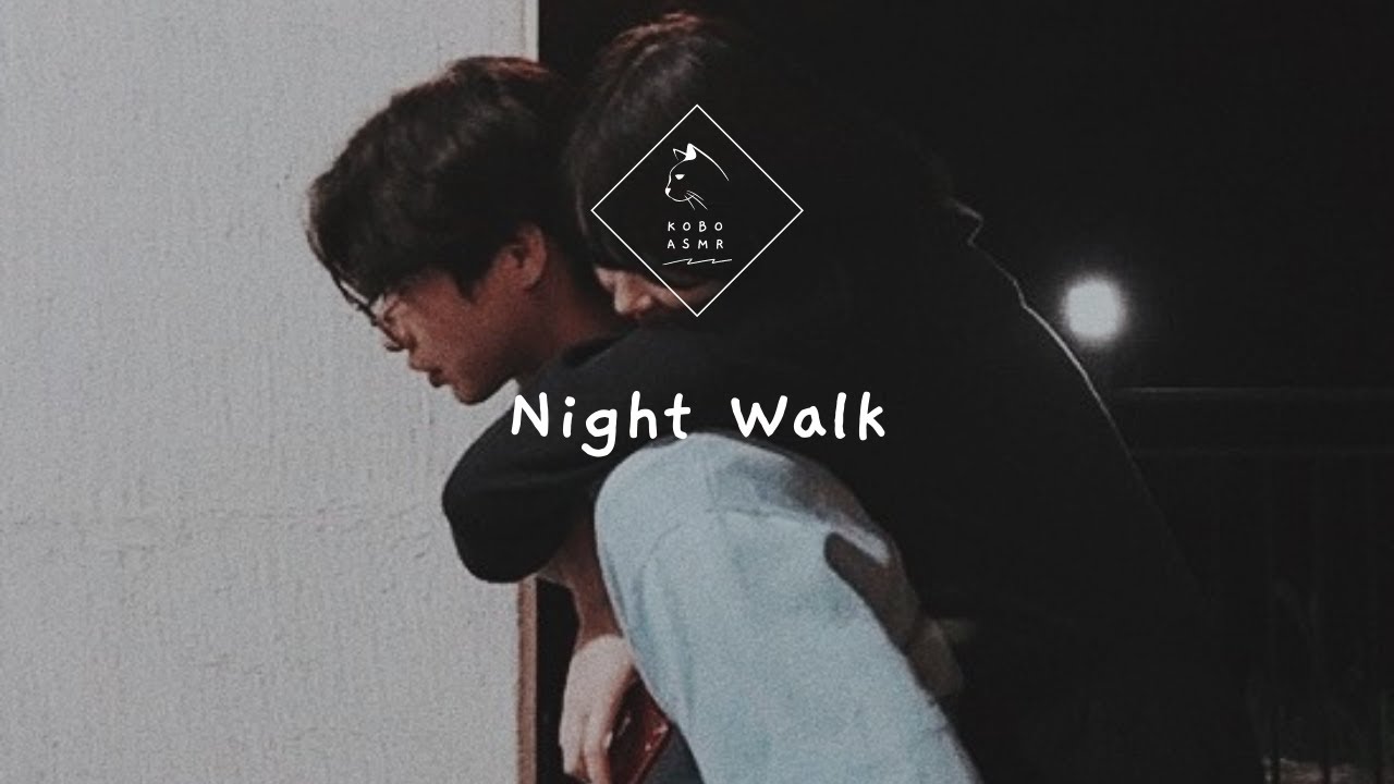 Eng) 남자 ASMR | 밤 산책 | Night Walk | Korean Boyfriend ASMR | - YouTube