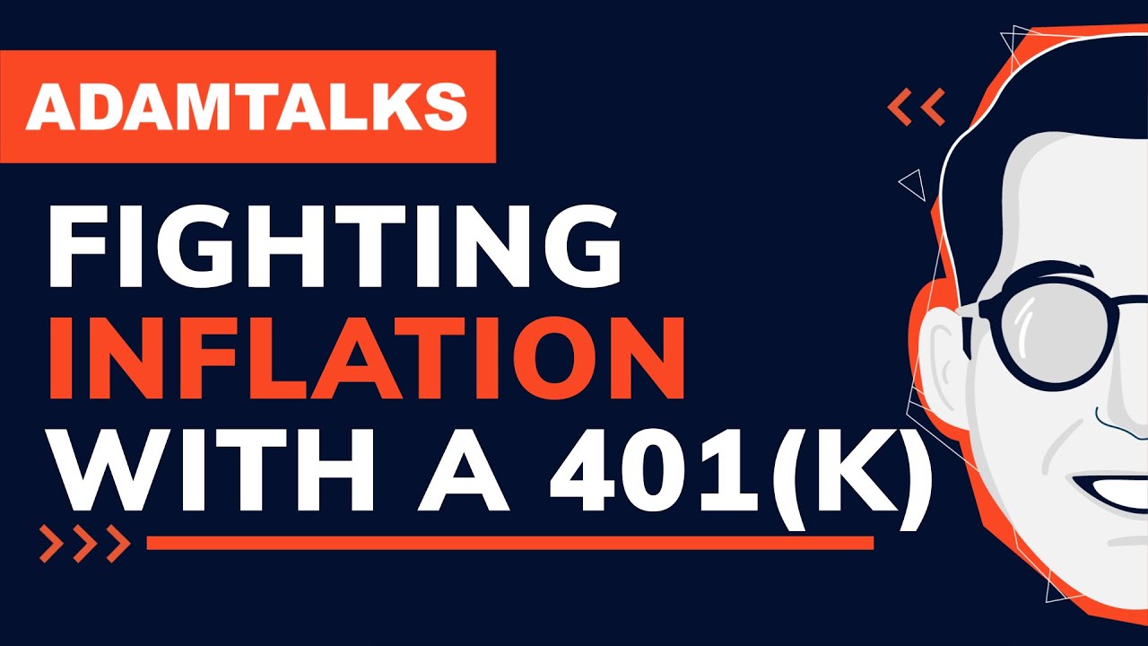 Adam Talks - Fighting Inflation with a 401(k) - YouTube