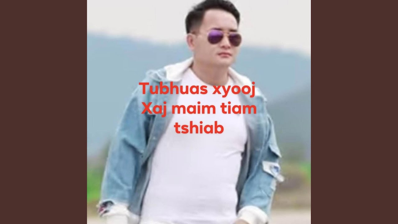 Xaj maim tiam tshiab - YouTube