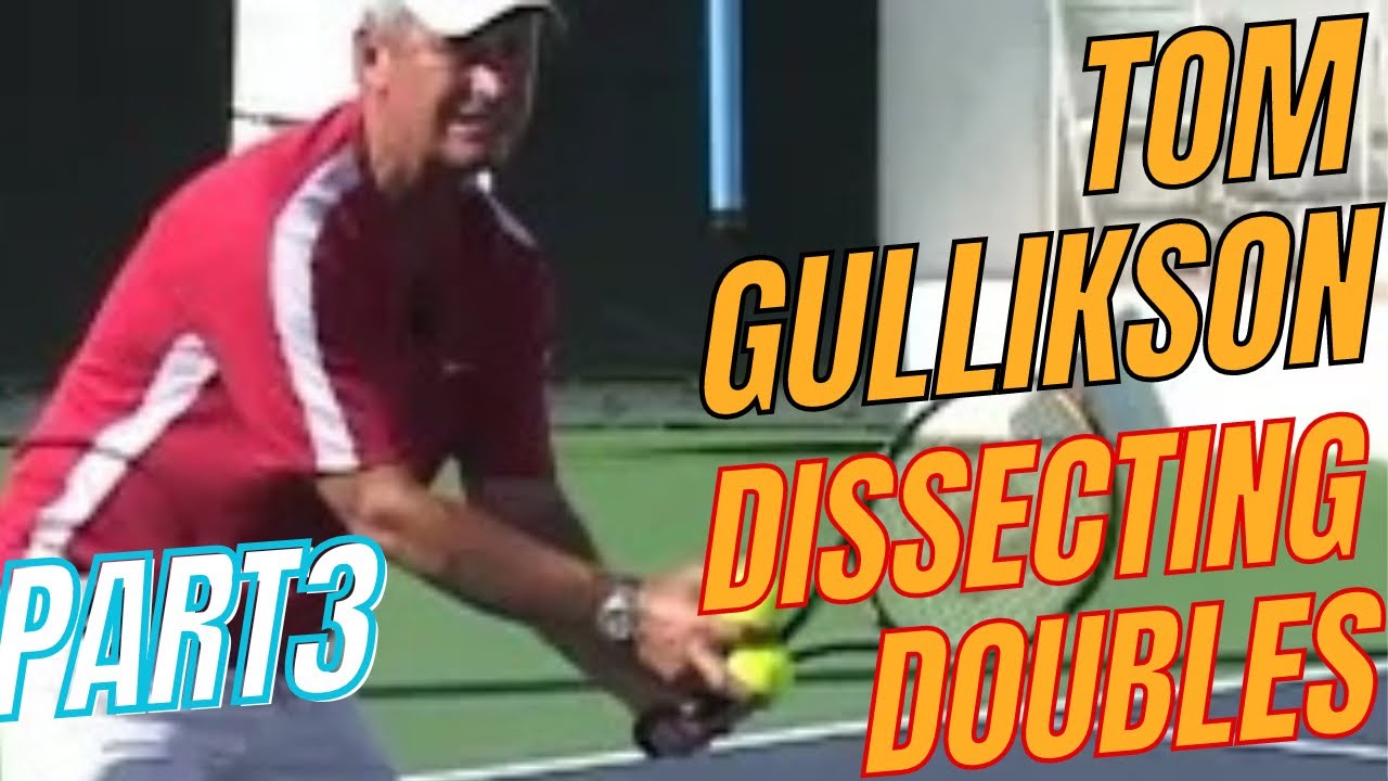 Tom Gullikson Dissecting Tennis Doubles | Part 3 - YouTube