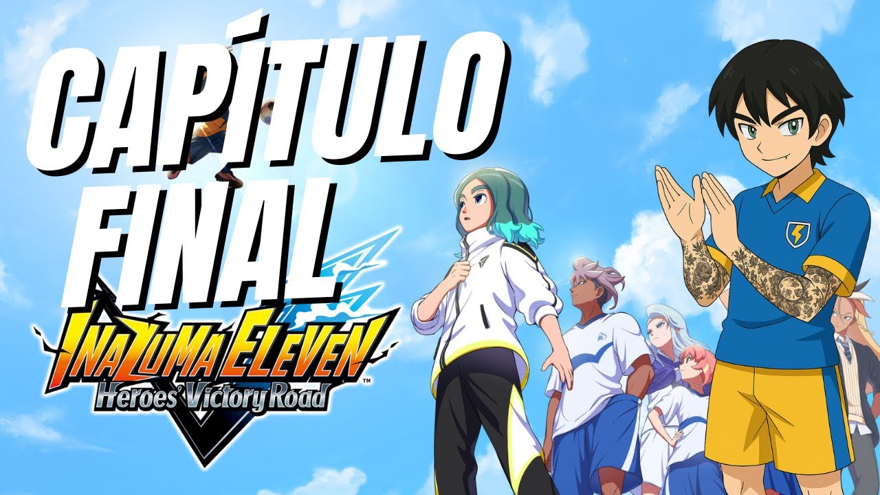 EL GRAN FINAL – Inazuma Eleven Victory Road | Último Capítulo - YouTube