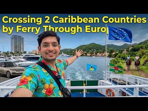 Zindagi ki Sabse Pehli Caribbean Ferry: Saint Lucia to Dominica Via Europe 🇱🇨🇪🇺🇩🇲