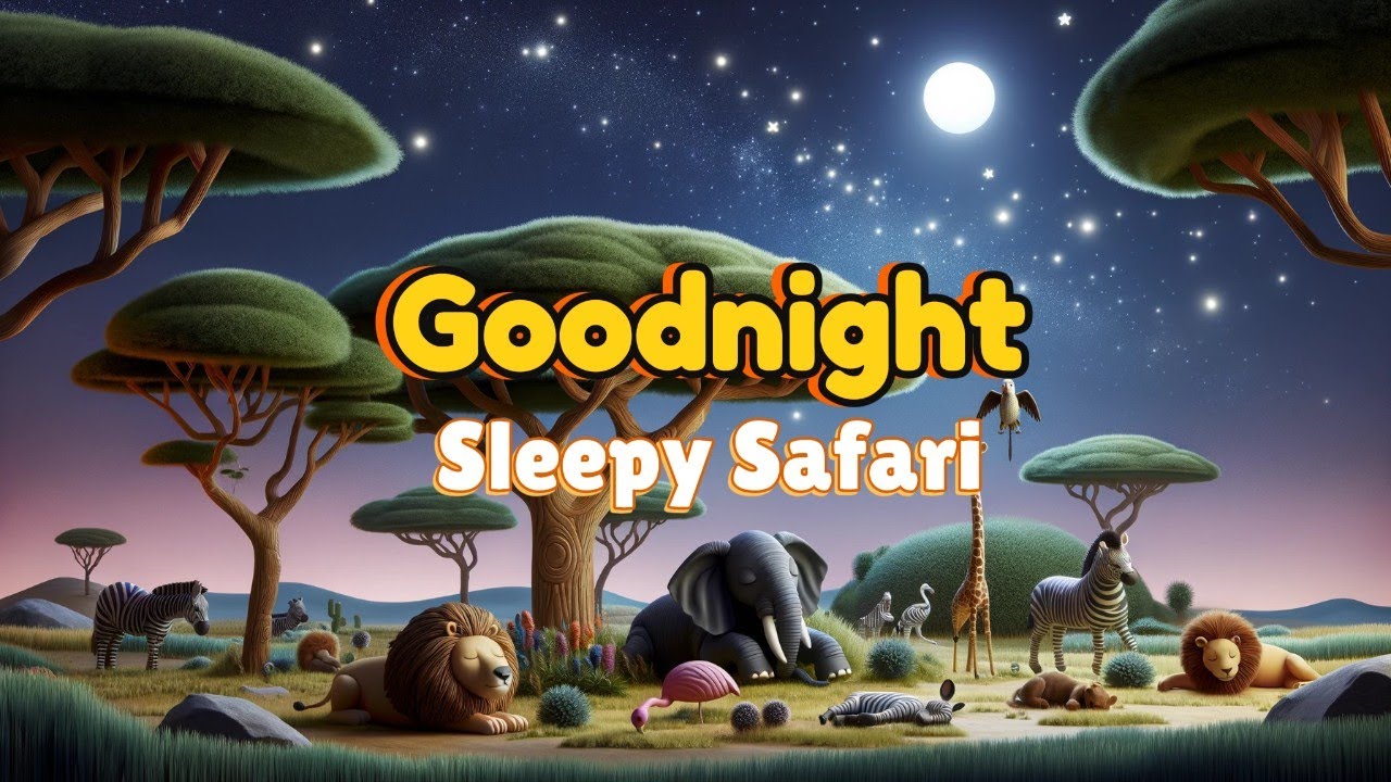 Goodnight, Sleepy Safari🌈Calming Bedtime Stories for babies & toddlers🌛 ...