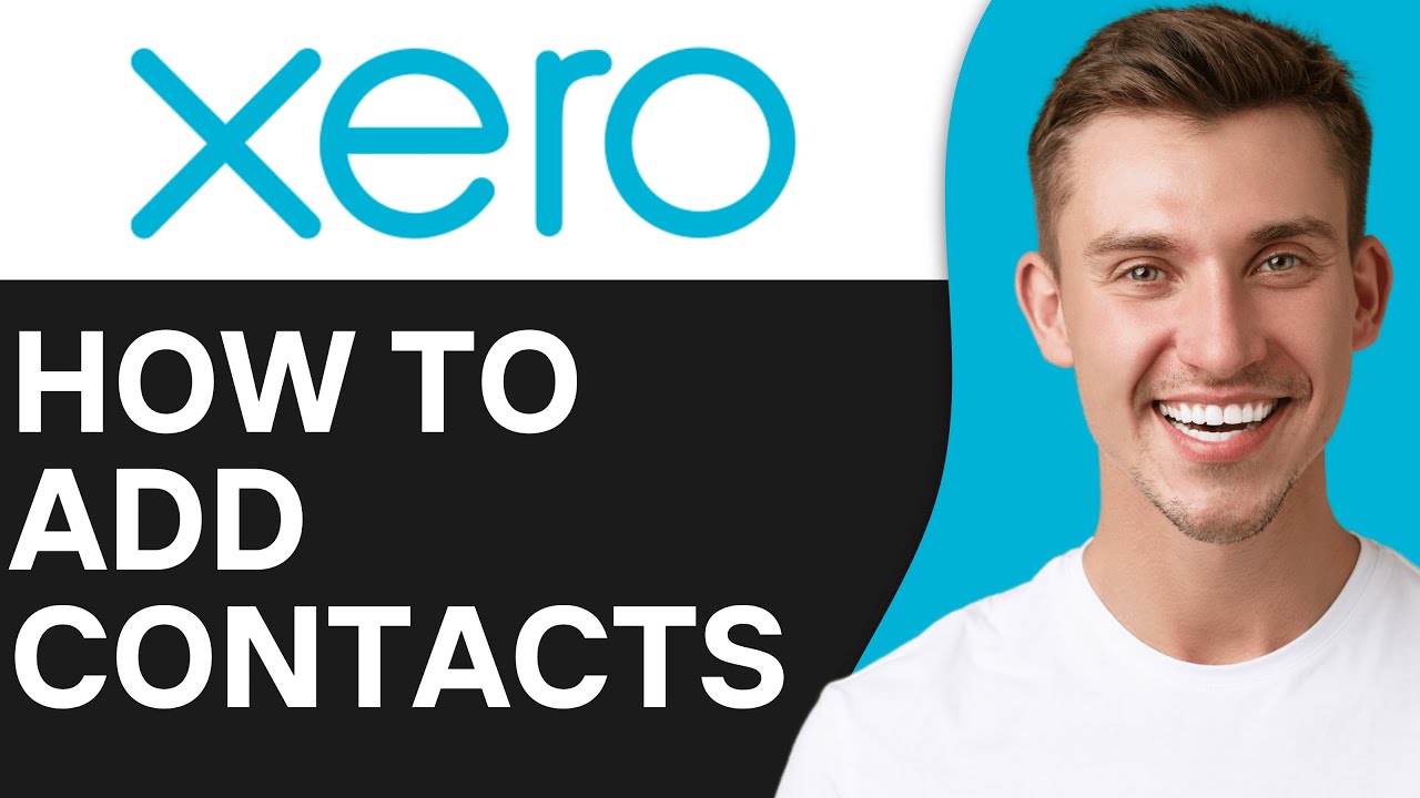 How To Add Contacts in Xero in 2O25 | Full Guide - YouTube