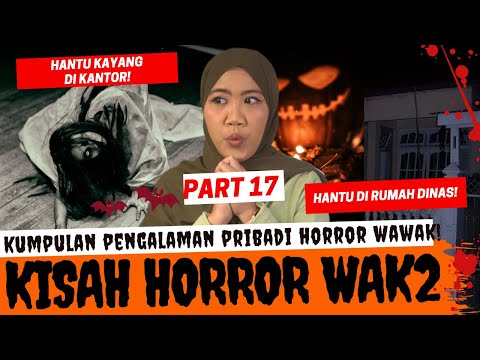 SPECIAL HALLOWEEN - KISAH HORROR WAWAK PART 17