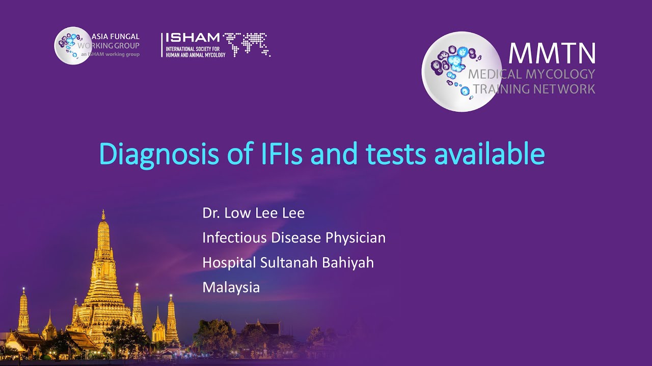 Day 1 – Diagnosis of IFIs and tests available (Low Lee Lee) - YouTube