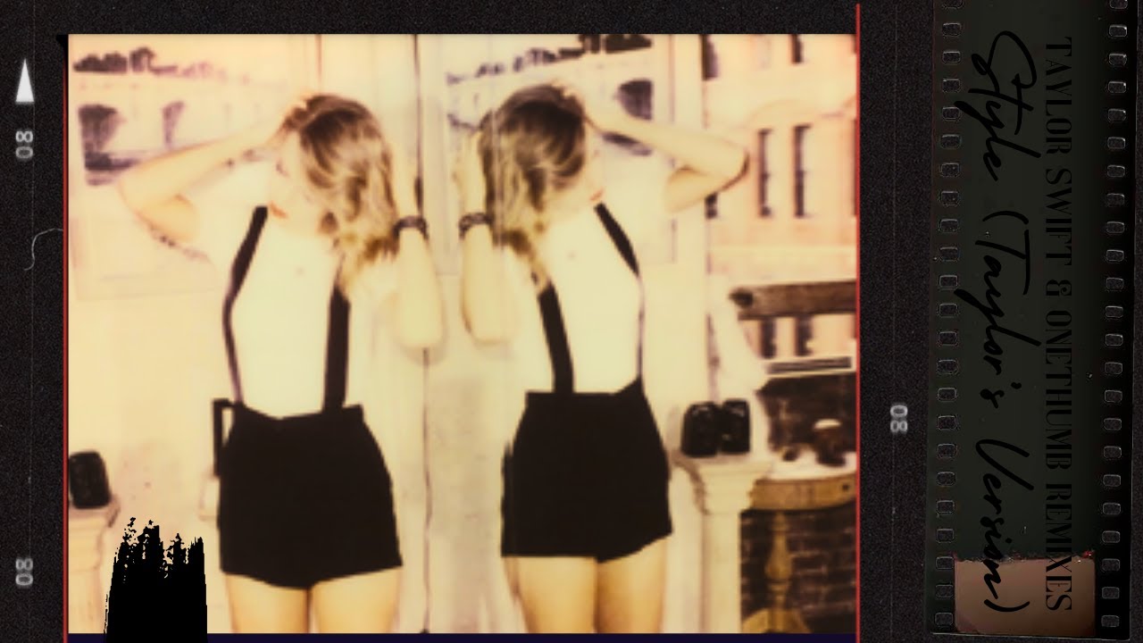 Taylor Swift - Style (Taylor's Version) (Reloaded) - YouTube