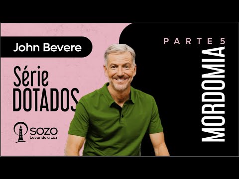 John Bevere — Série Dotados | 5 - Mordomia