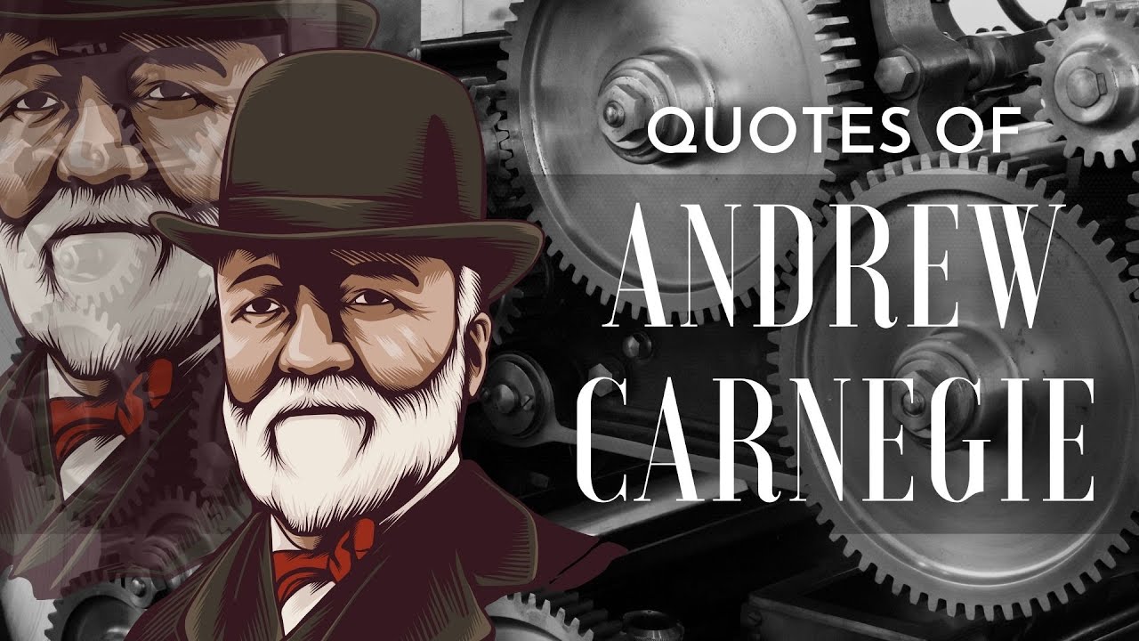 Quotes of Andrew Carnegie - YouTube