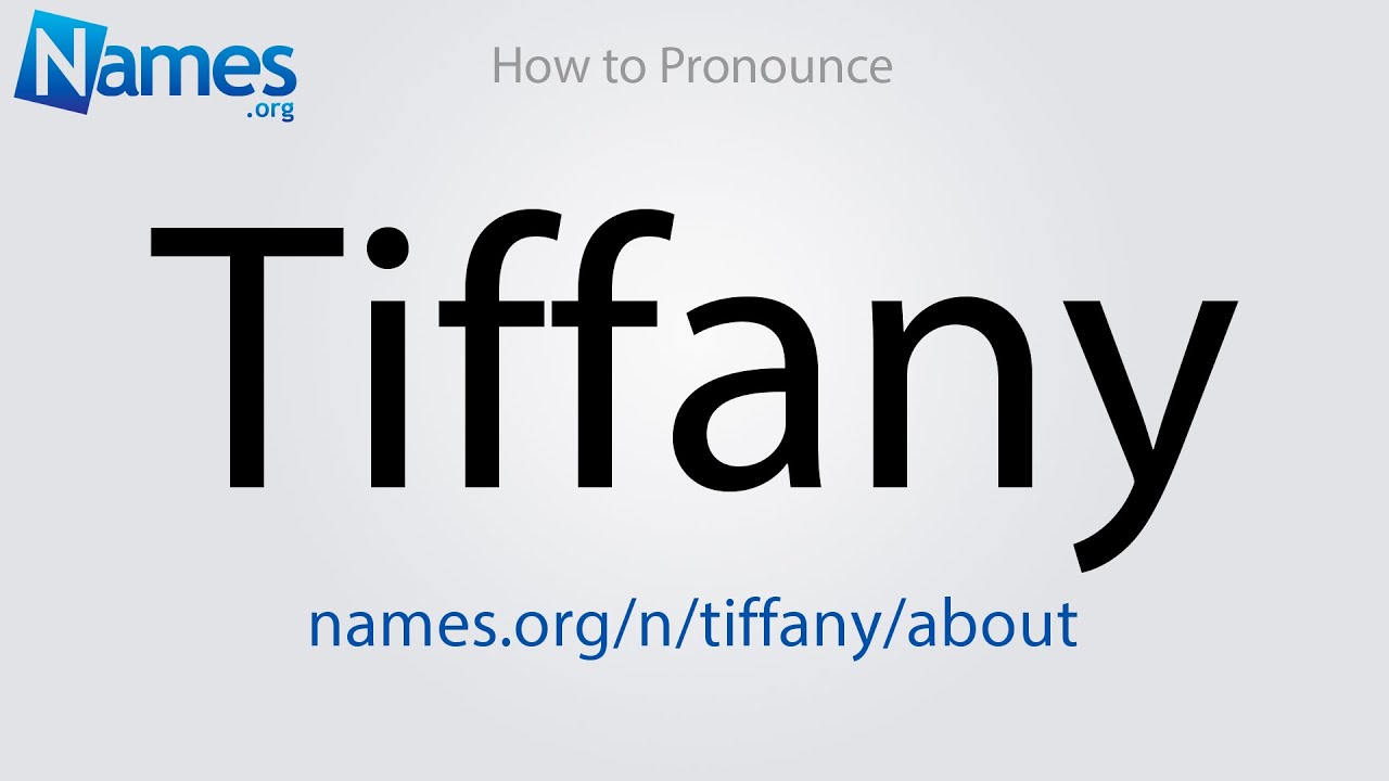How to Pronounce Tiffany - YouTube
