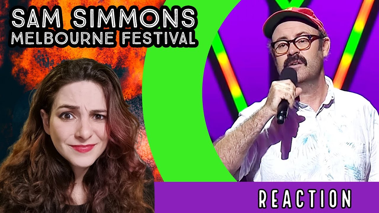 SAM SIMMONS - Melbourne Comedy Festival - REACTION! - YouTube