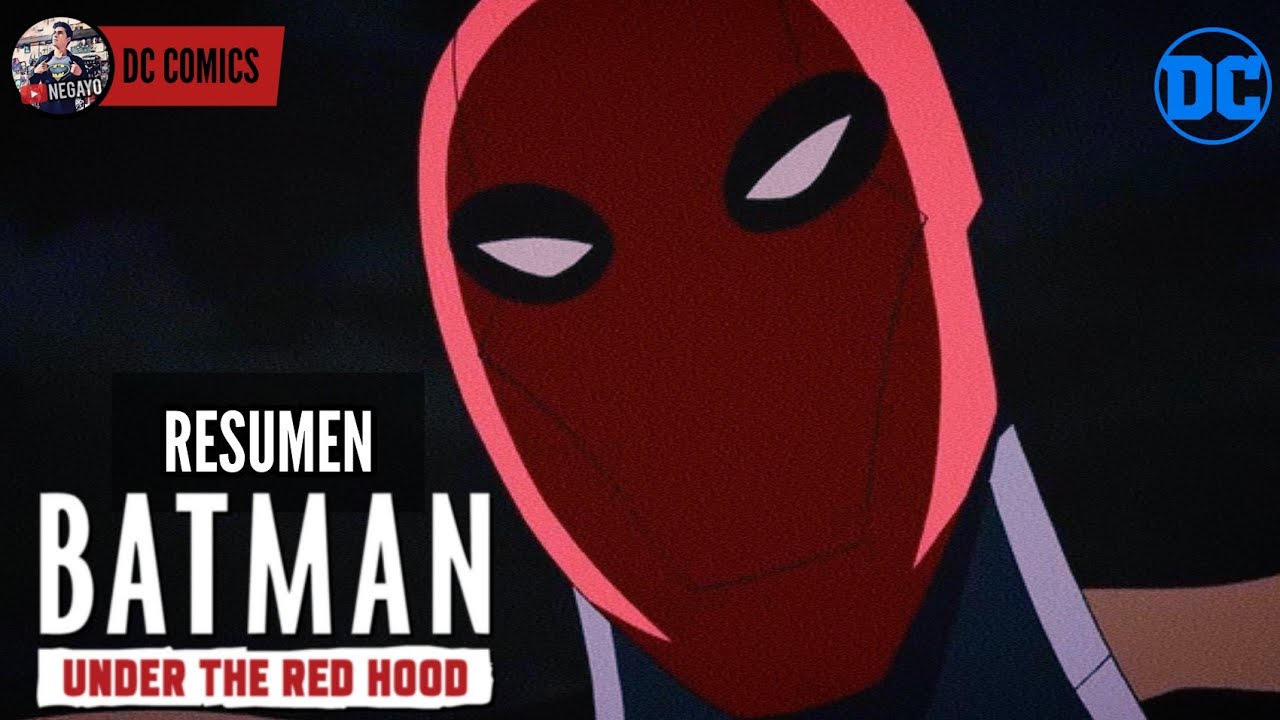 BATMAN: EL MISTERIO DE CAPUCHA ROJA (Under the Red Hood) | RESUMEN ...