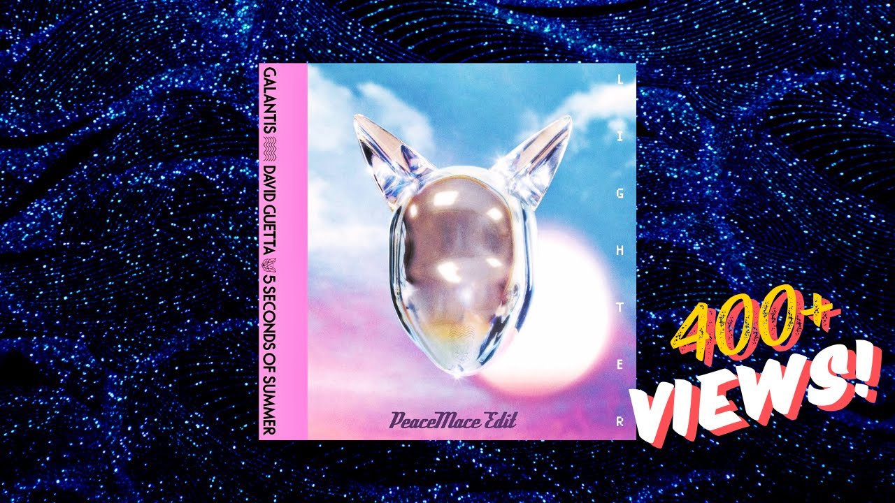 Galantis x David Guetta x 5 Seconds of Summer - Lighter (PeaceMace Edit ...