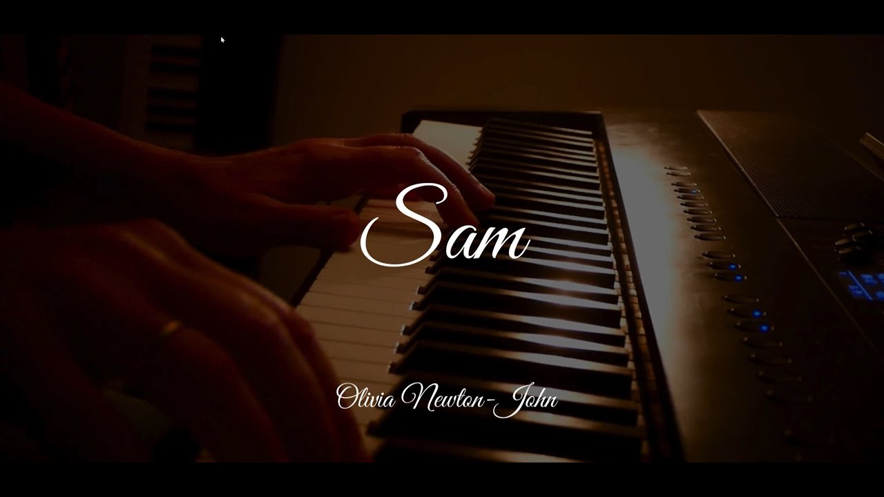 Sam (Olivia Newton-John) Piano Cover - YouTube
