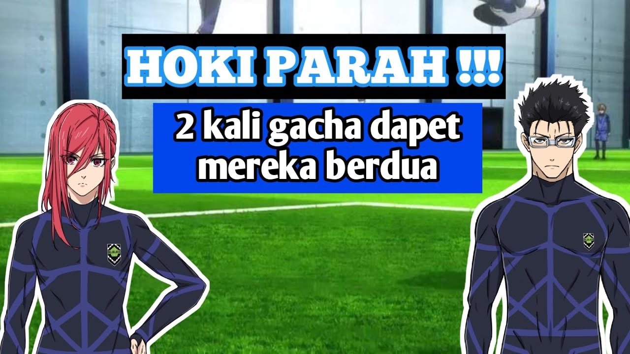 GILAA HOKI PARAH !! GACHA 2 KALI LANSUNG DAPET KARAKTER OP - BLUE LOCK ...