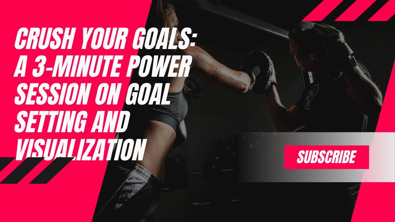 Crush Your Goals: A 3-Minute Power Session on Goal Setting and ...