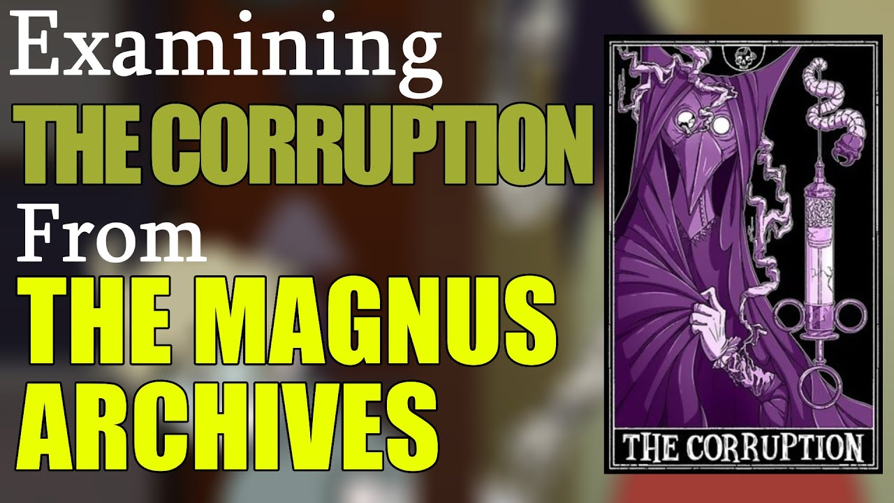 The Corruption Explained (The Magnus Archives Entities) - YouTube