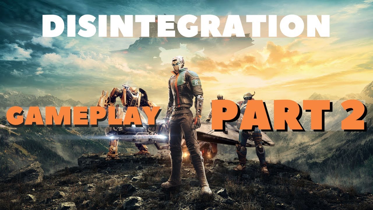 DISINTEGRATION Walkthrough Gameplay | Part 2 - YouTube