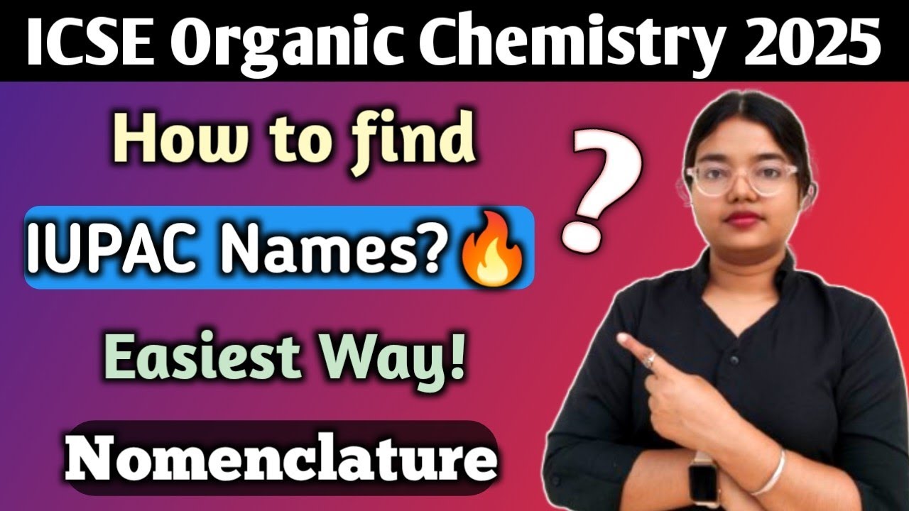 ICSE Organic Chemistry 2025 | How to find IUPAC Names? Nomenclature ...