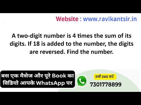 A two-digit number is 4 times the sum of its digits. If 18 is added to the number, the digits ...