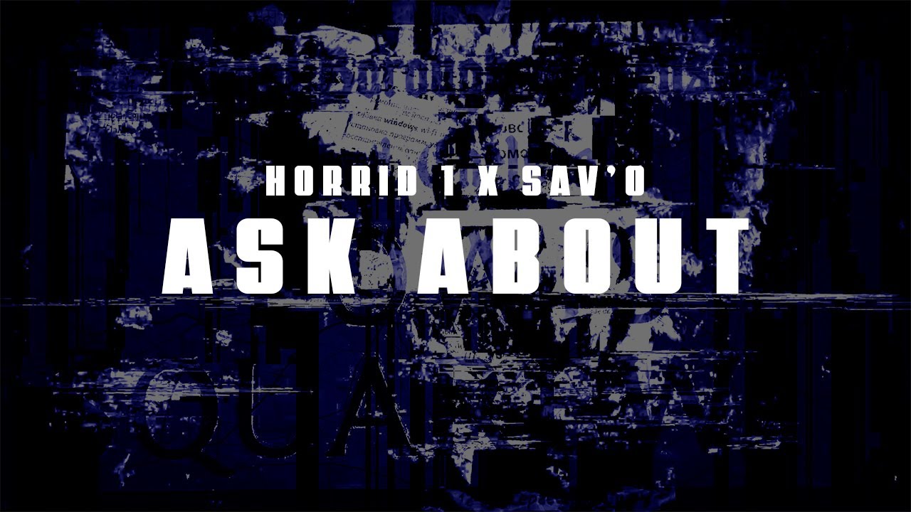Horrid1 x Sav'O - Ask About (Official Visualiser) - YouTube