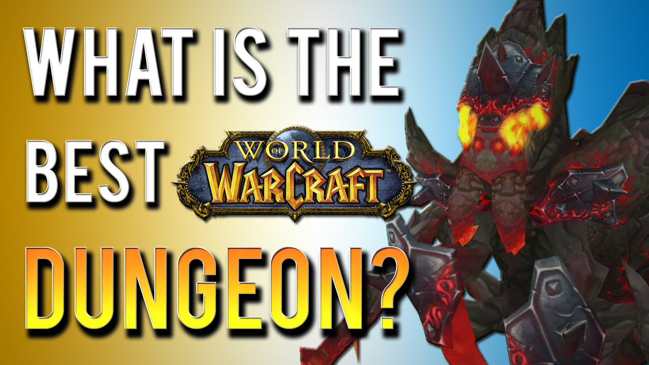 Top 5 Best Dungeons in World of Warcraft - YouTube