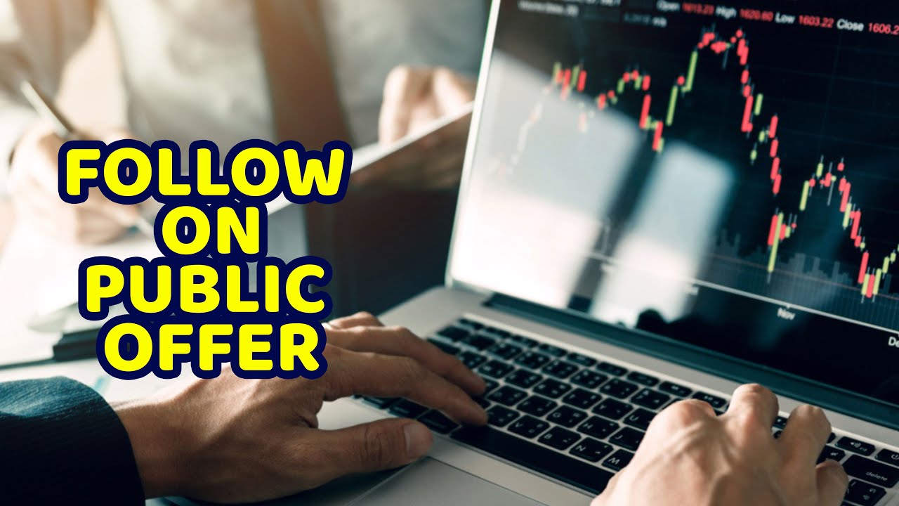 How Follow-on Public Offer (FPOs) Help Companies Raise Capital for ...