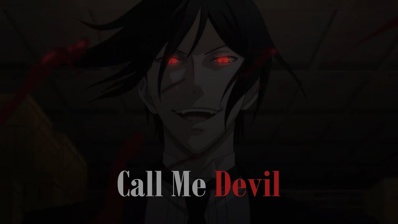 Sebastian Michaelis - Call Me Devil - Black Butler AMV - YouTube