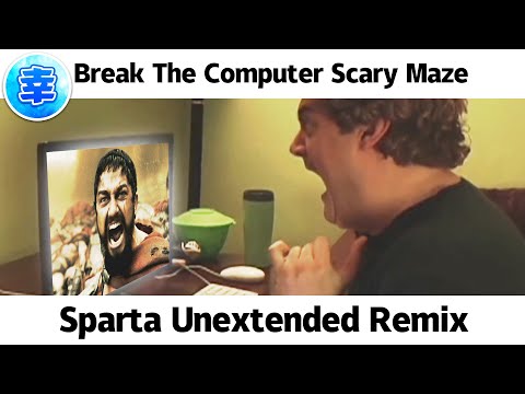 Break The Computer Scary Maze - Sparta Unextended Remix