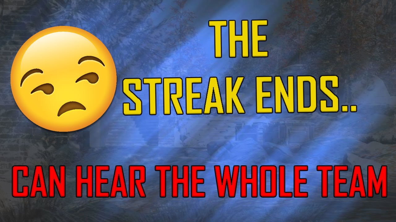 THE STREAK ENDED. Whole team can be heard! (Black Ops 3 Gameplay) - YouTube