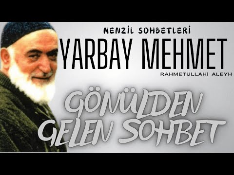 Gönülden Gelen Sohbet - Yarbay Mehmet Ildırar (ra)