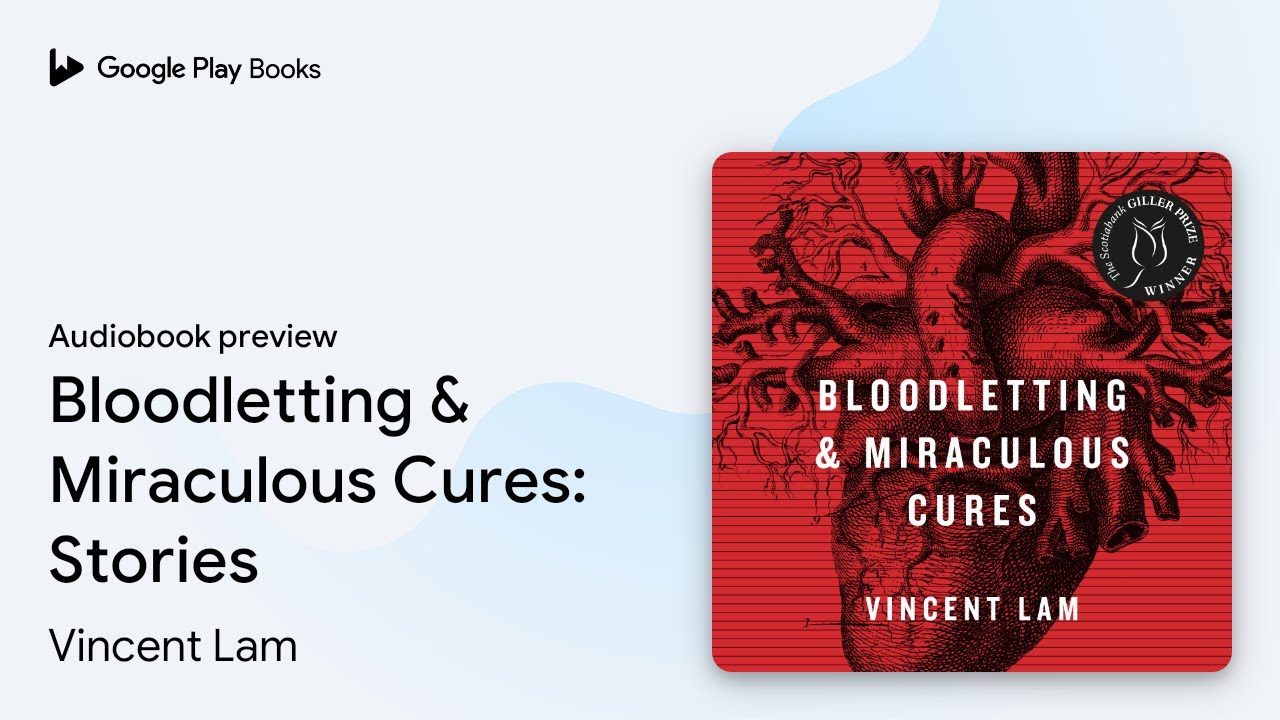 Bloodletting & Miraculous Cures: Stories by Vincent Lam · Audiobook preview - YouTube