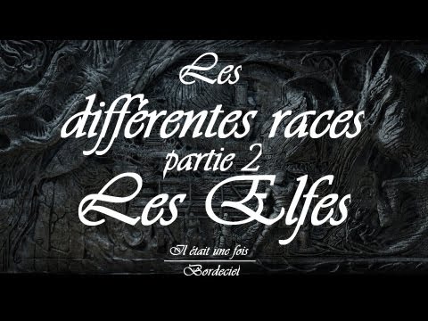 Les différentes races - les Elfes | Il était une fois... Bordeciel (livre II)