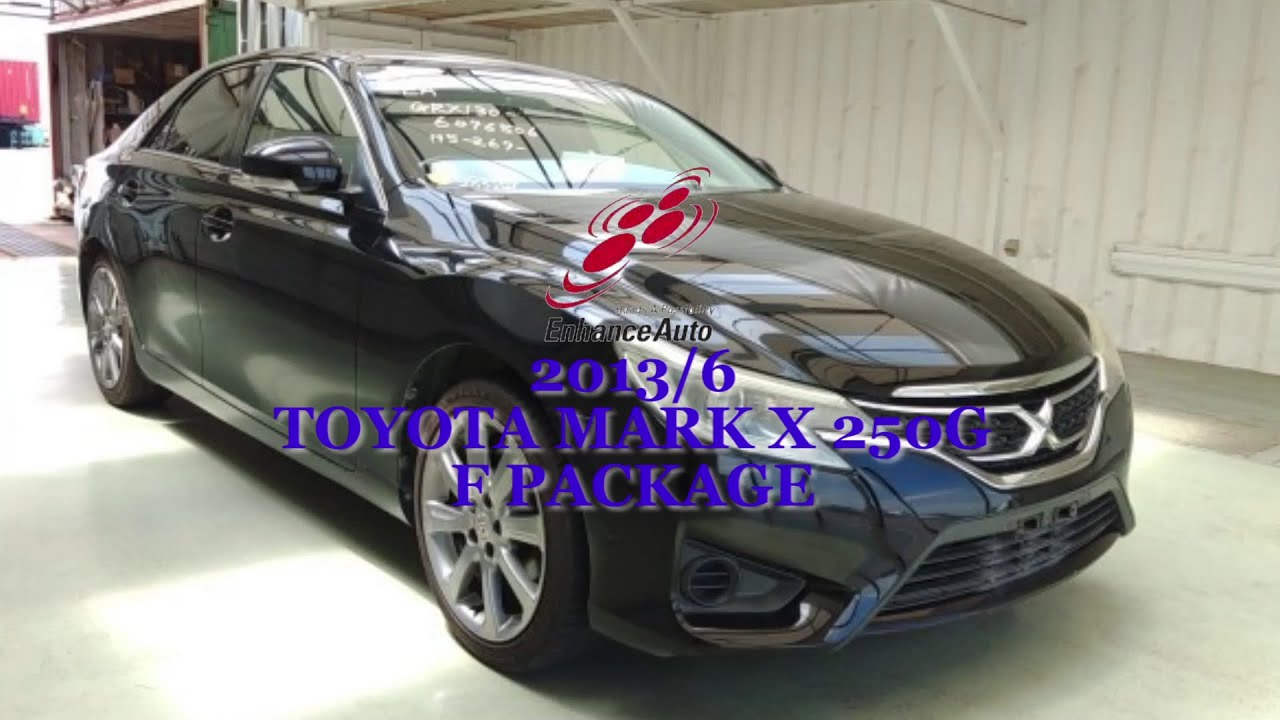 2013/ 6 TOYOTA MARK X 250G F PACKAGE 283507 - YouTube